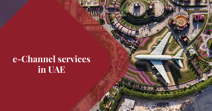 A Detailed note on E Channel in UAE | Commitbiz