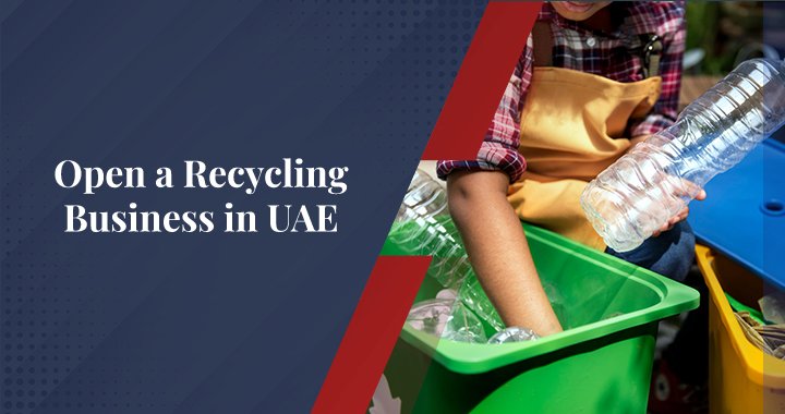 Steps to Setup a Recycling and Waste Management Company in UAE | Commitbiz