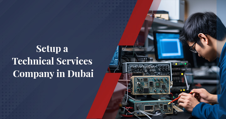 Start a Technical Services Company in Dubai