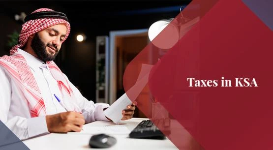 Understanding Taxes in Saudi Arabia | Commitbiz LLC