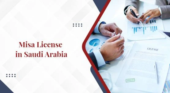 Learn about MISA License in Saudi Arabia | Commitbiz