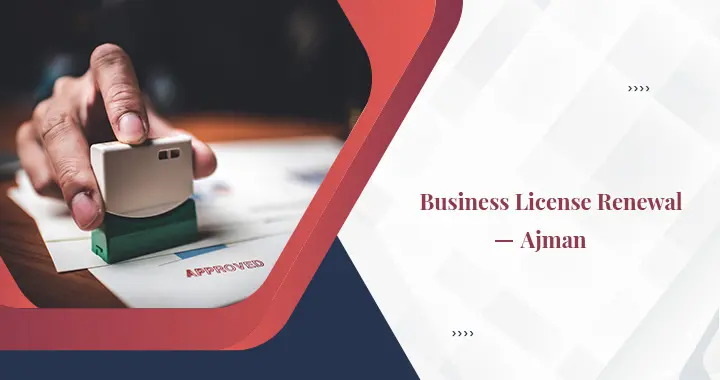 Steps to renew a business license in Ajman | Commitbiz
