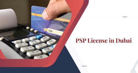 All about PSP License in Dubai | Commitbiz